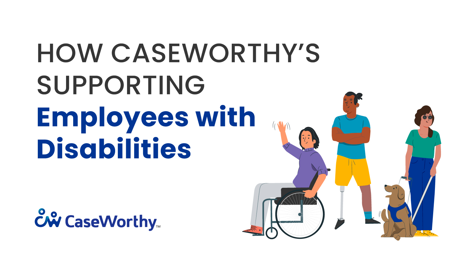 How CaseWorthy's Supporting Employees with Disabilities | CaseWorthy